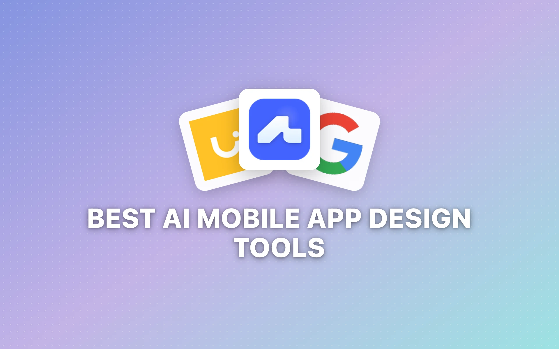 10 Best AI Mobile App Design Tools in 2026: From Prompt to Prototype in ...